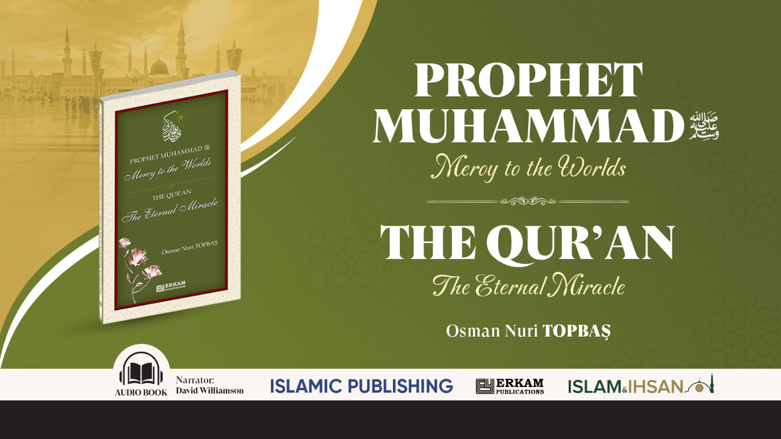 Prophet Muhammad Mercy To The Worlds The Quran The Eternal Miracle